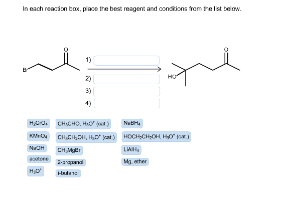 Solved In each reaction box, place the best reagent and | Chegg.com