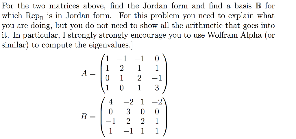 Solved For the two matrices above, find the Jordan form and | Chegg.com