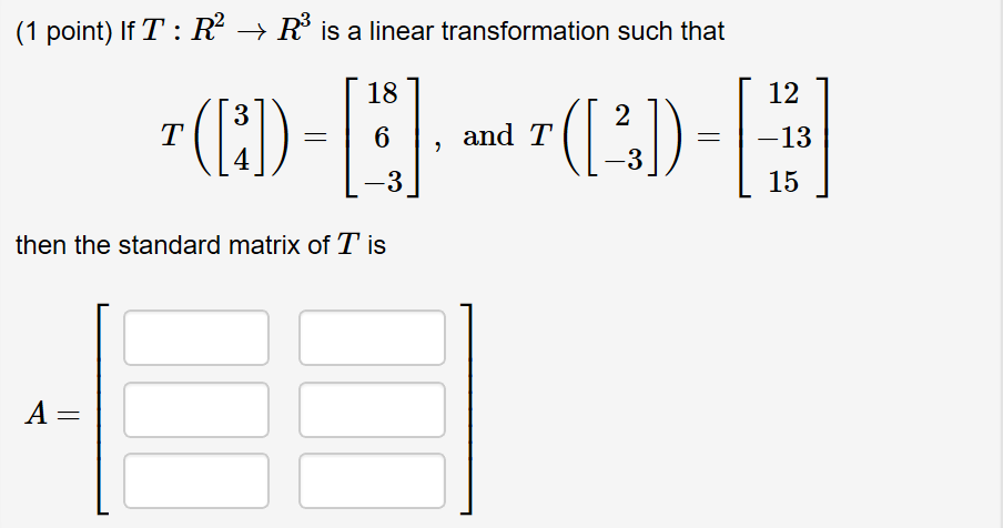 Solved 1 Point If T R2 → R3 Is A Linear Transformation
