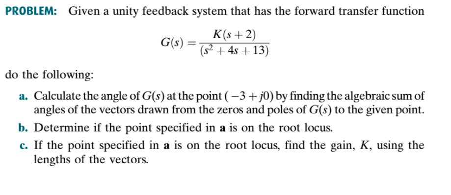 Solved Problem Given A Unity Feedback System That Has The