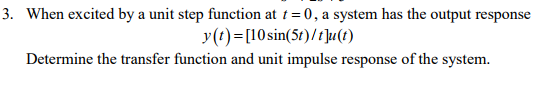 Solved 3. When excited by a unit step function at t = 0, a | Chegg.com