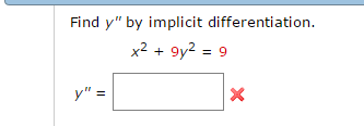 Solved: Find Y" By Implicit Differentiation. X^2 + 9y^2 = ... | Chegg.com