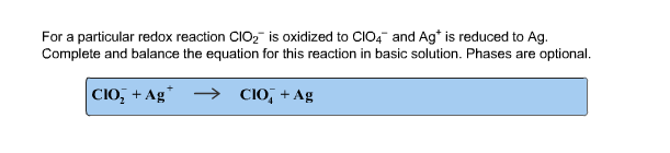 Solved For a particular redox reaction ClO2^- is oxidized to | Chegg.com