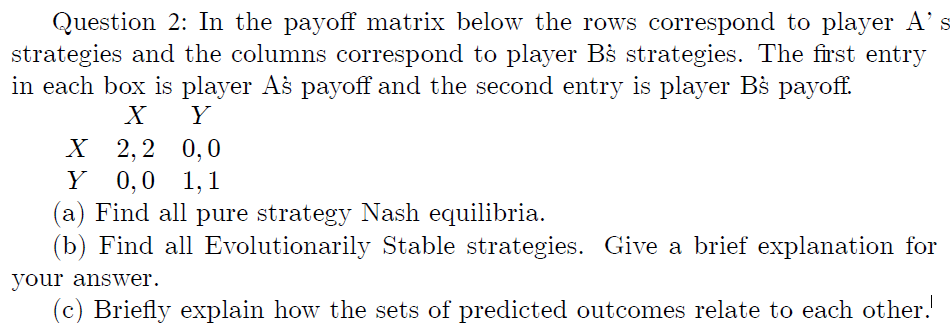 Solved In the payoff matrix below the rows correspond to | Chegg.com