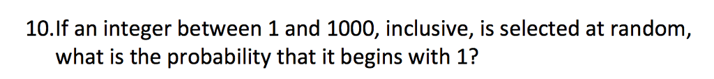 Solved 10.lf an integer between 1 and 1000, inclusive, is | Chegg.com