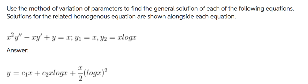 Solved Use The Method Of Variation Of Parameters To Find The