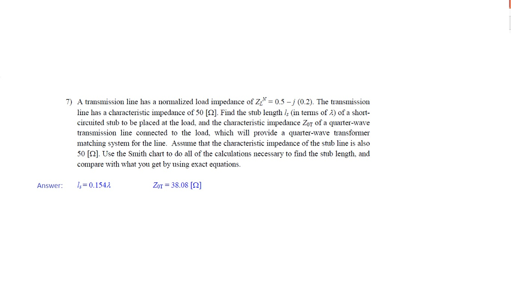 Solved 7) A transmission line has a normalized load | Chegg.com