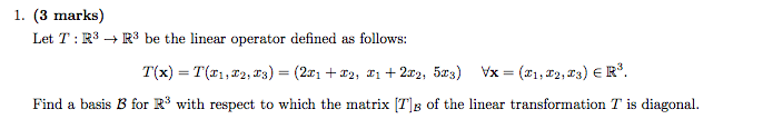 Solved Let T:R^3 rightarrow R^3 be the linear operator | Chegg.com