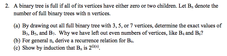 Solved 2. A binary tree is full if all of its vertices have | Chegg.com