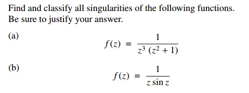 Solved Find and classify all singularities of the following | Chegg.com