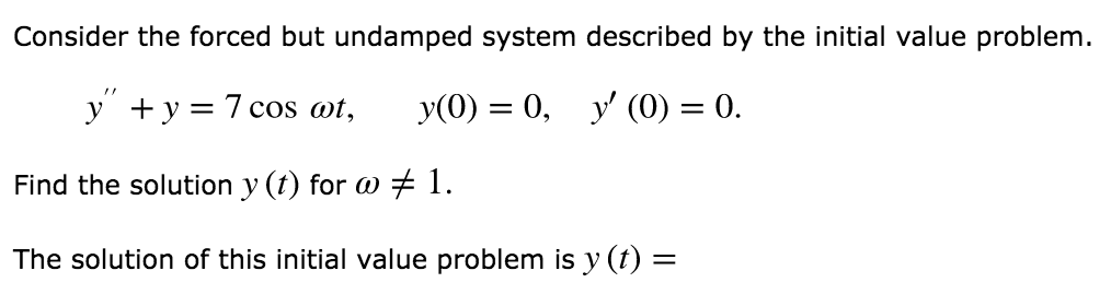 Solved Consider the forced but undamped system described by | Chegg.com