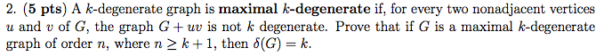 Solved A k-degenerate graph is maximal k-degenerate if, for | Chegg.com