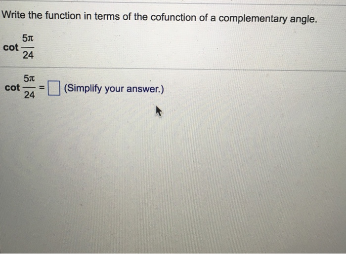 Solved Write the function in terms of the cofunction of a | Chegg.com