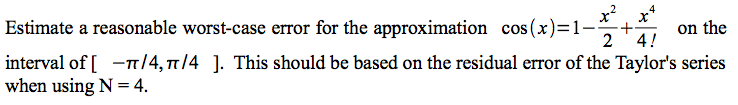 Solved Estimate a reasonable worst-case error for the | Chegg.com