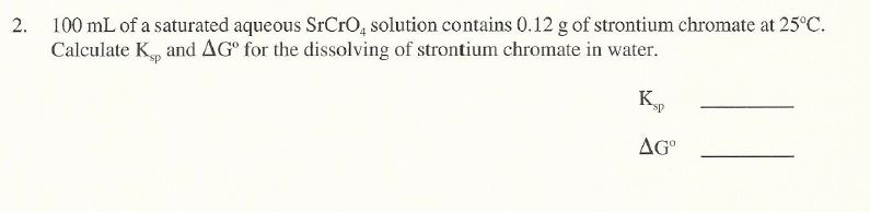 Solved 2. 100 mL of a saturated aqueous SrCrO4 solution | Chegg.com