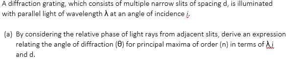 Solved A diffraction grating, which consists of multiple | Chegg.com