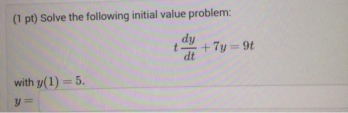 Solved (1 pt) Solve the following initial value problem: | Chegg.com