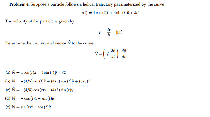 Solved Suppose a particle follows a helical trajectory | Chegg.com