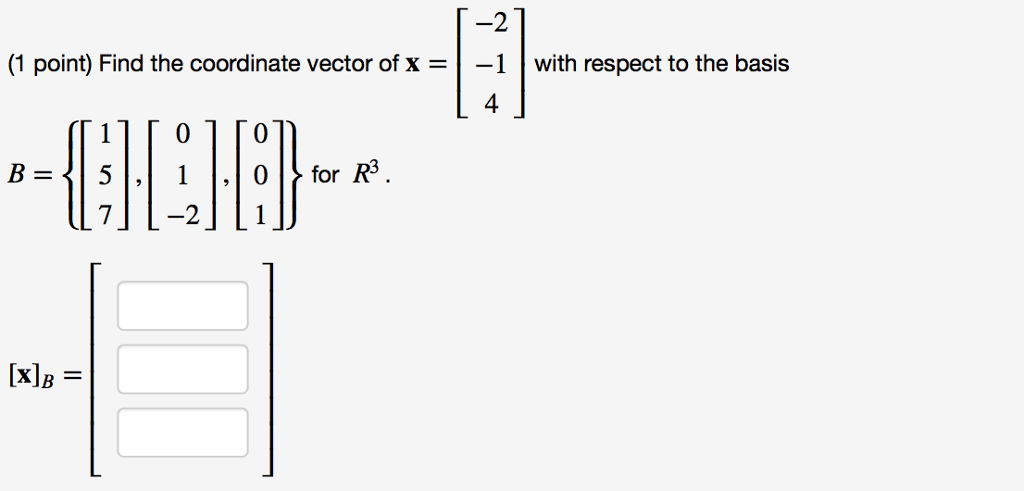Solved (1 point) Consider the basis B of R2 consisting of | Chegg.com