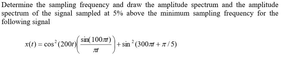 Solved Determine the sampling frequency and draw the | Chegg.com