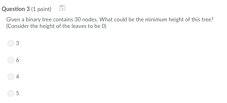 Solved Question 3 (1 point) Given a binary tree contains 30 | Chegg.com