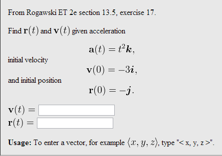 Solved Find r(t) and v(t) given acceleration a(t)=t^2 k, | Chegg.com