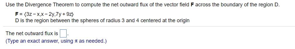 Solved Use The Divergence Theorem To Compute The Net Outward