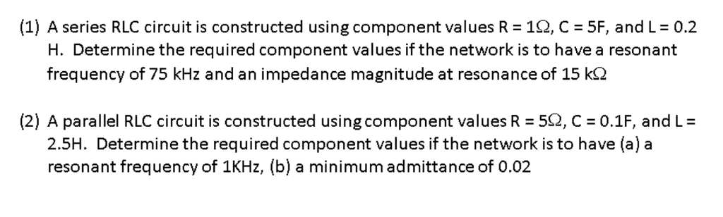 Solved (1) A series RLC circuit is constructed using | Chegg.com