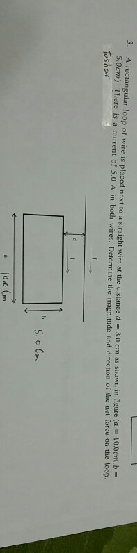 Solved A rectangular loop of wire is placed next to a | Chegg.com