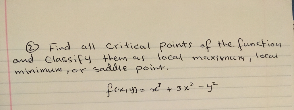 Solved Find all critical points of the function and classify | Chegg.com