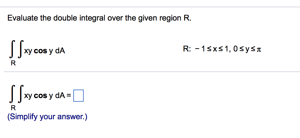 Solved Evaluate the double integral over the given region R. | Chegg.com