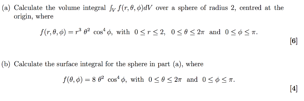 Solved (a) Calculate the volume integral f(r, theta, phi)dV | Chegg.com