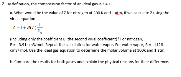 Solved 2. By definition, the compression factor of an ideal | Chegg.com