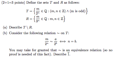 Solved Define the sets T and R as follows: T = {m/2n Q : | Chegg.com