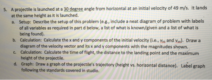 Solved A projectile is launched at a 30 degree angle from | Chegg.com