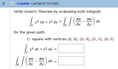 Solved Verify Green's Theorem by evaluating both integrals | Chegg.com