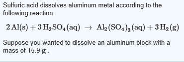 Solved Sulfuric acid dissolves aluminum metal according to | Chegg.com