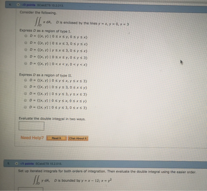 Solved Consider the following. double integral x dA, D is | Chegg.com