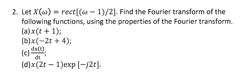 Solved Let X (omega) = rect [(omega - 1)/2]. Find the | Chegg.com