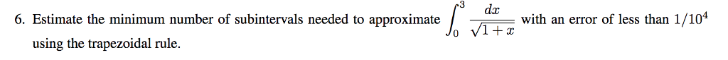 Solved da 6. Estimate the minimum number of subintervals | Chegg.com
