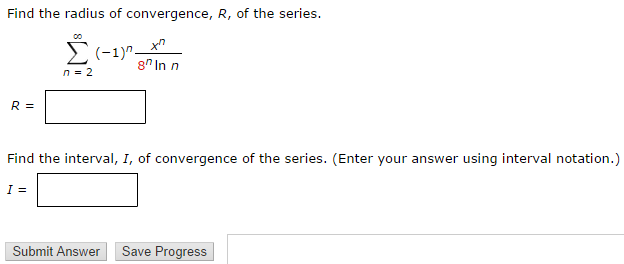 Solved Find the radius of convergence, R, of the series. | Chegg.com