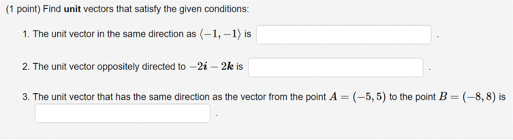 Solved Find unit vectors that satisfy the given conditions: | Chegg.com