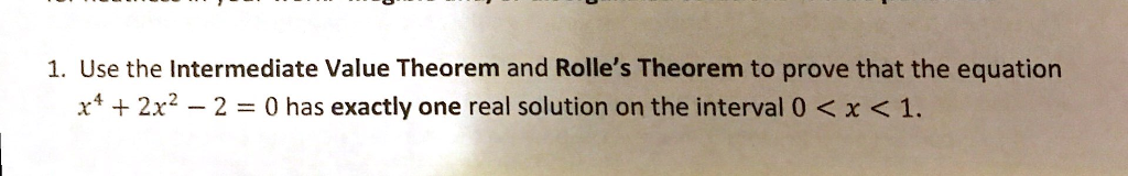 Solved 1. Use the Intermediate Value Theorem and Rolle's | Chegg.com