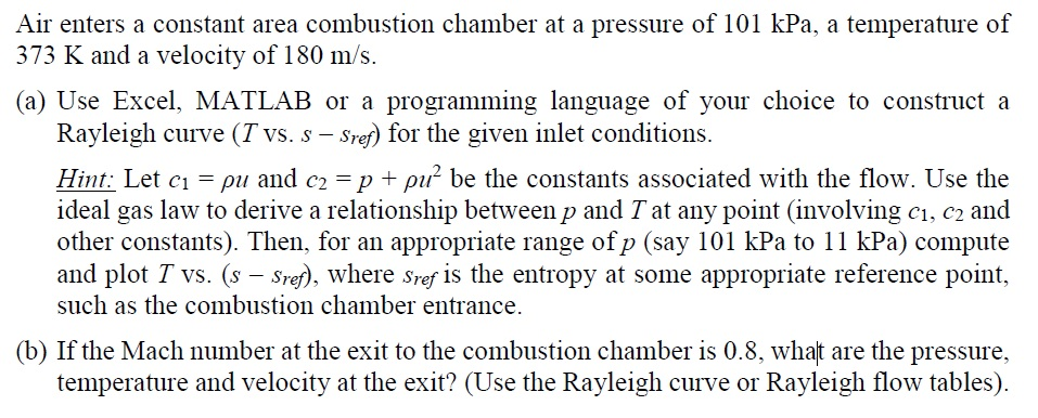 Air enters a constant area combustion chamber at a | Chegg.com