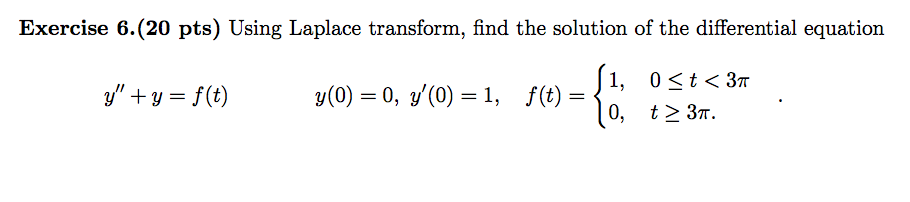 Solved Exercise 6.(20 pts) Using Laplace transform, find the | Chegg.com