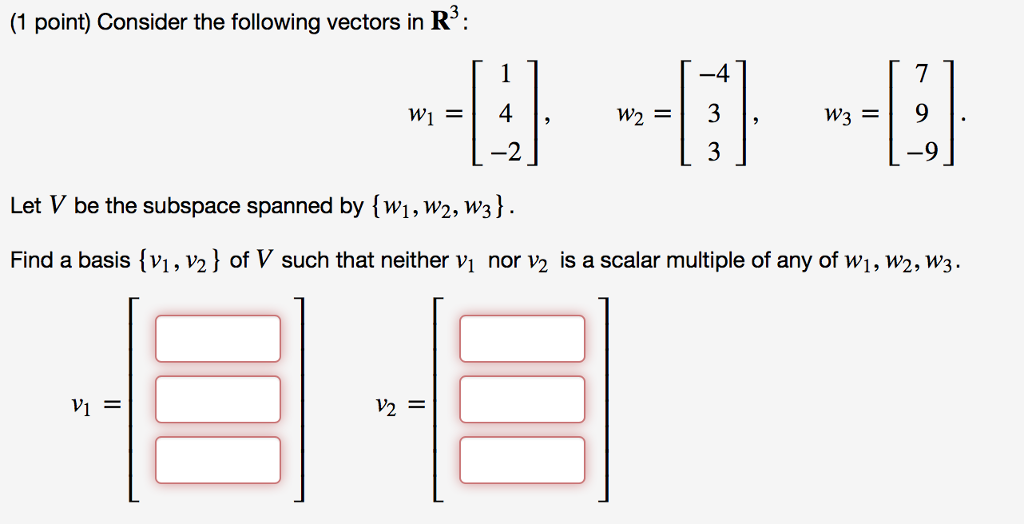 Solved (1 point) Consider the following vectors in R': -4 久 | Chegg.com