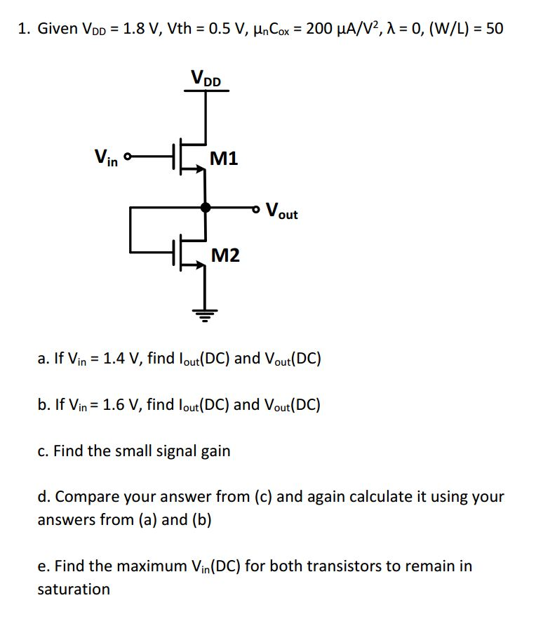 Solved 1. Given VDD = 1.8 V, Vth = 0.5 V, μ.cox = 200 μA/V, | Chegg.com Solved 1. Given VDD = 1.8 V, Vth = 0.5 V, μ.cox = 200 μA/V, | Chegg.com