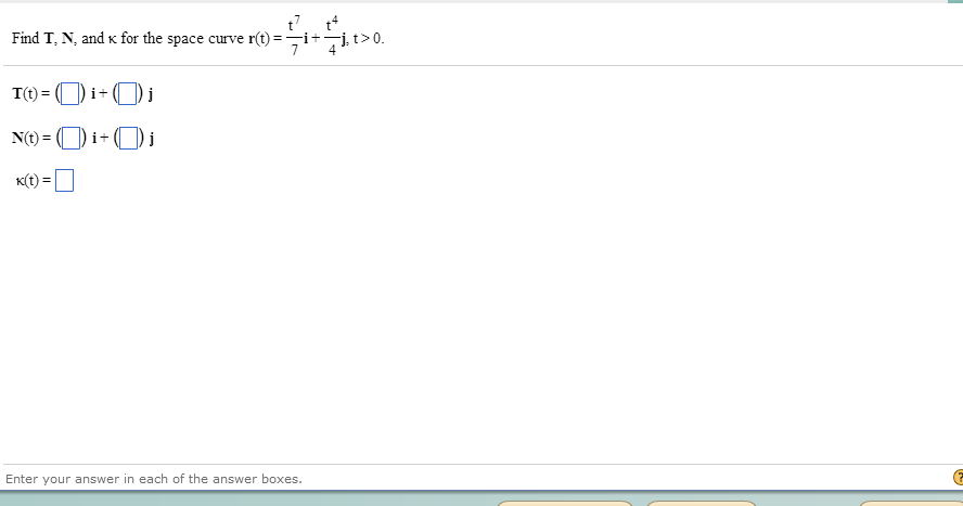 Solved Find T N And Kappa For The Space Curve R T T 7 7