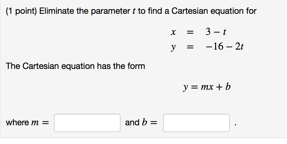 Solved Eliminate The Parameter T To Find A Cartesian
