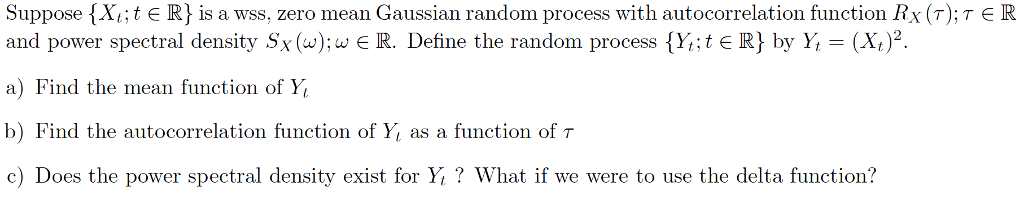 Suppose {X;t e R} is a wss, zero mean Gaussian random | Chegg.com